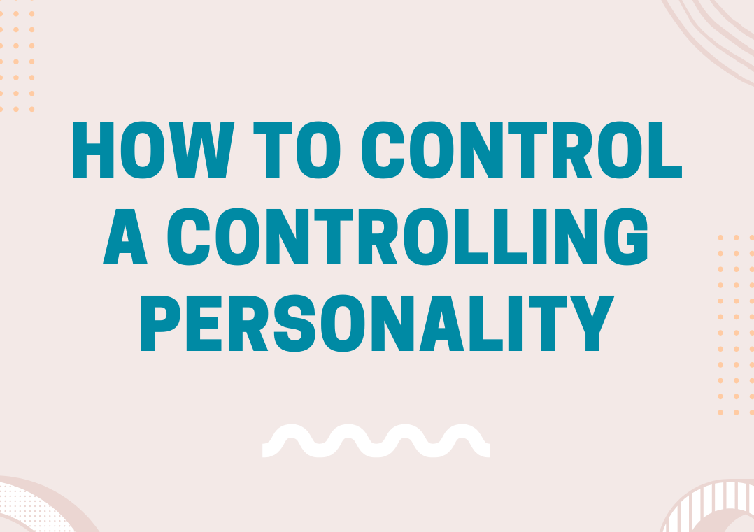 How to Control a Controlling Personality - mycollaborativeteam.com