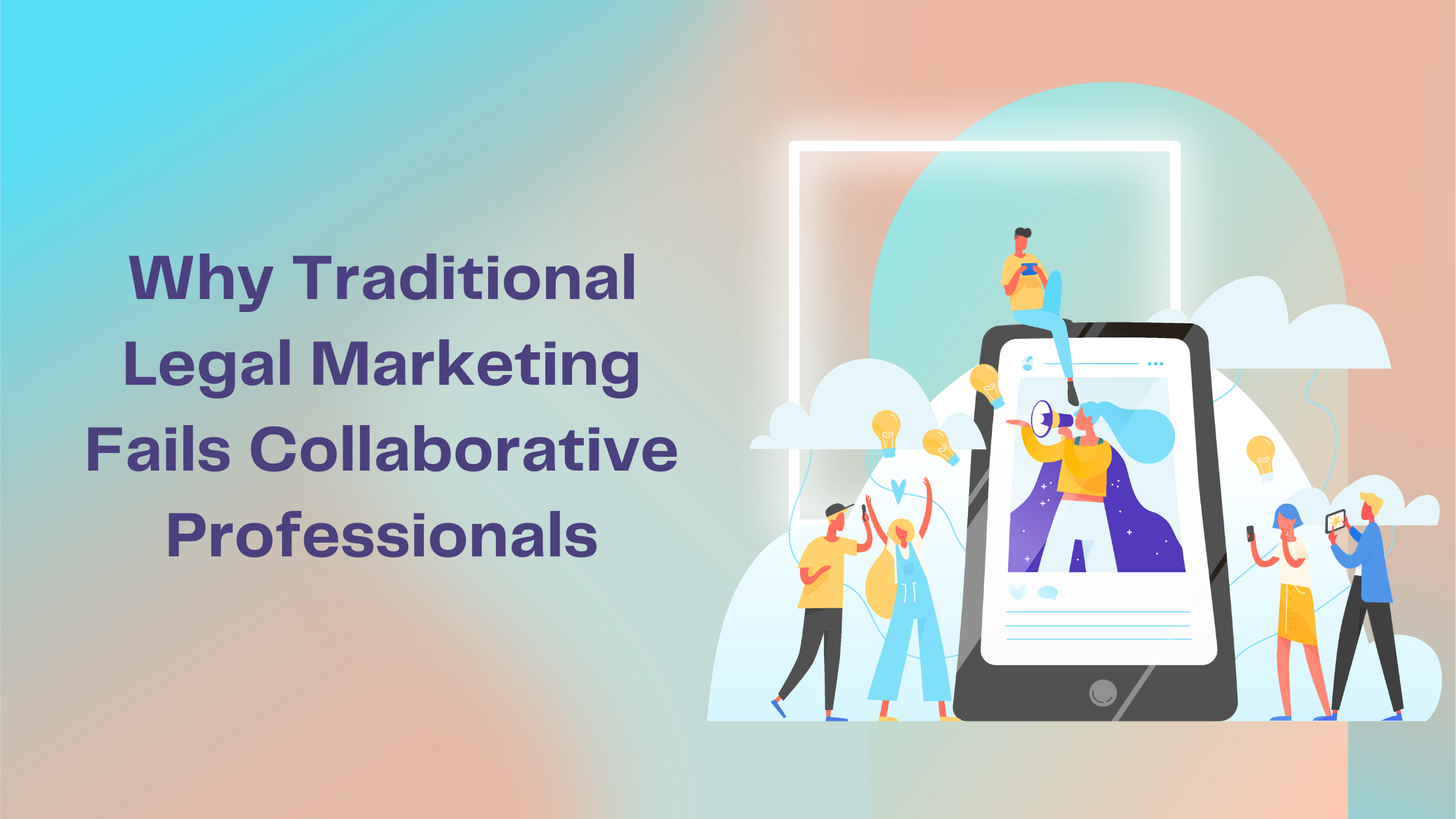 Why Traditional Legal Marketing Fails Collaborative Professionals ...